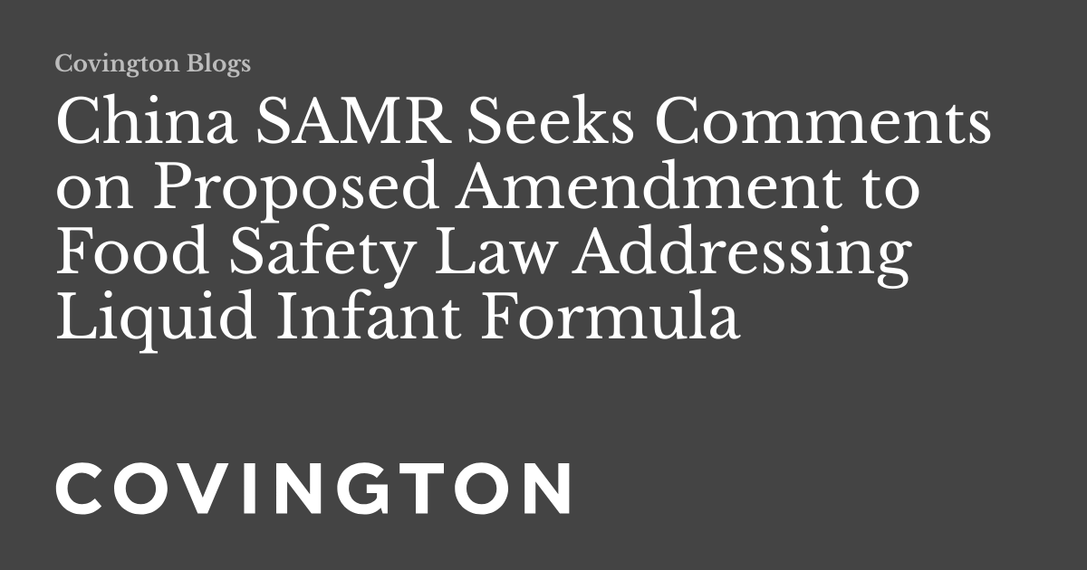 China SAMR Seeks Comments on Proposed Amendment to Food Safety Law ...