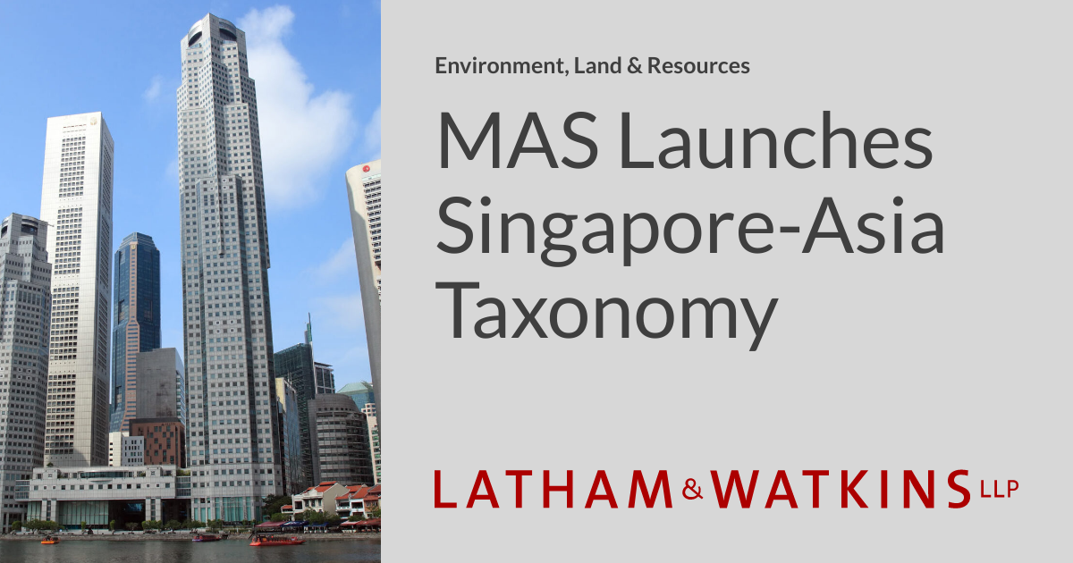 MAS Launches Singapore-Asia Taxonomy | Environment, Land & Resources