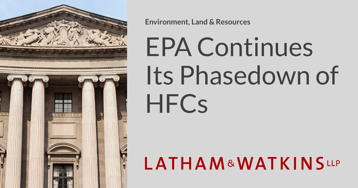 EPA Continues Its Phasedown of HFCs | Environment, Land & Resources