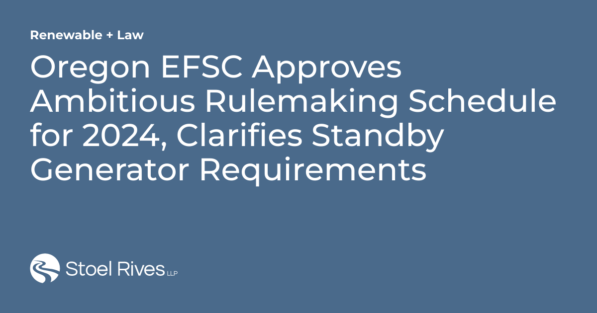 Oregon EFSC Approves Ambitious Rulemaking Schedule for 2024, Clarifies ...