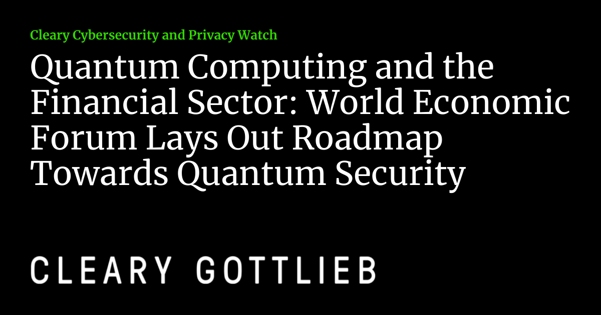Quantum Computing and the Financial Sector: World Economic Forum Lays ...