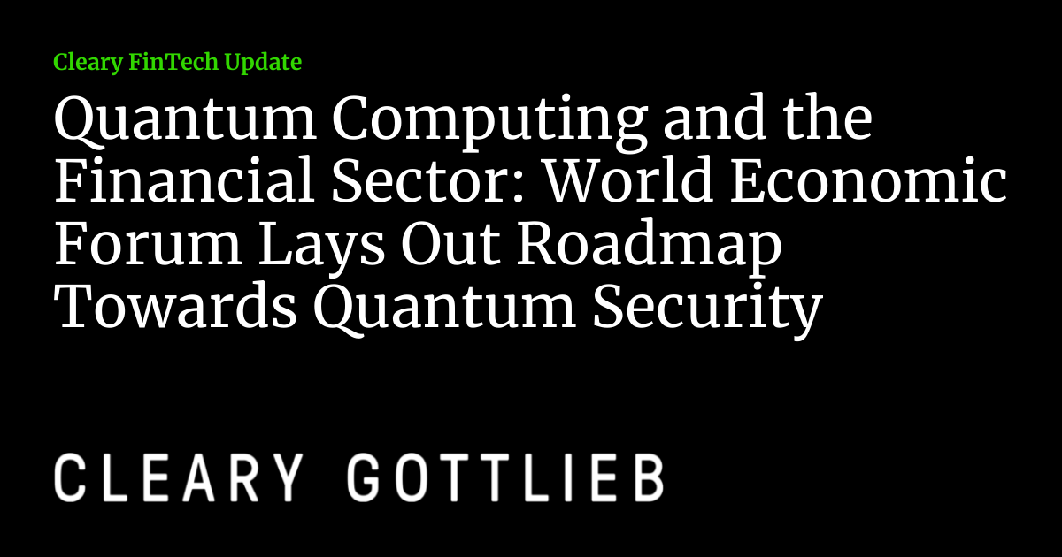 Quantum Computing and the Financial Sector: World Economic Forum Lays Out Roadmap Towards ...