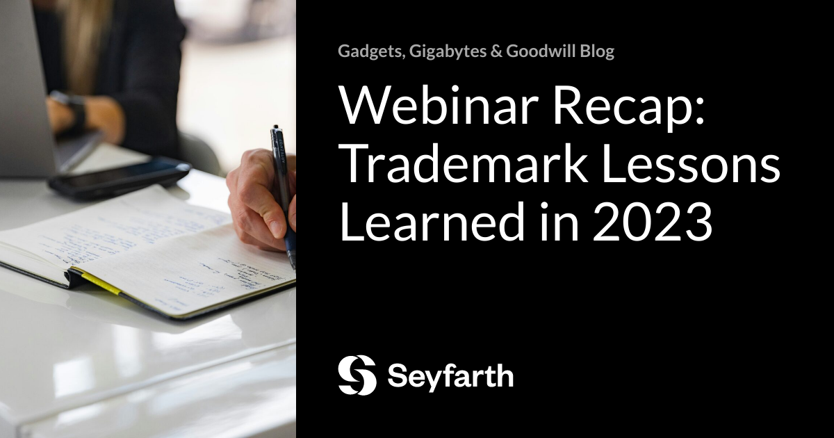 Webinar Recap: Trademark Lessons Learned in 2023 | Gadgets, Gigabytes ...