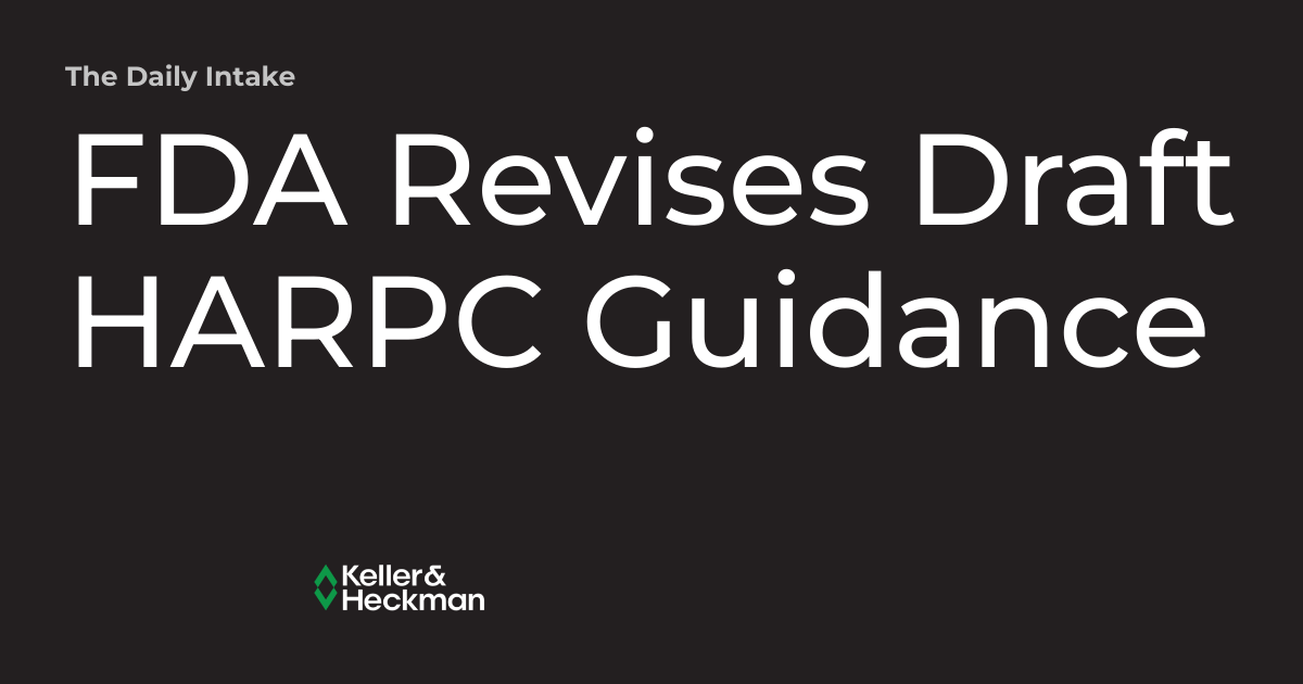 FDA Revises Draft HARPC Guidance | The Daily Intake