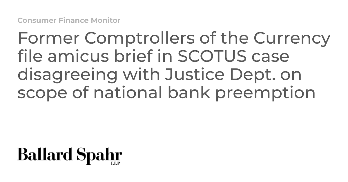Former Comptrollers of the Currency file amicus brief in SCOTUS case ...