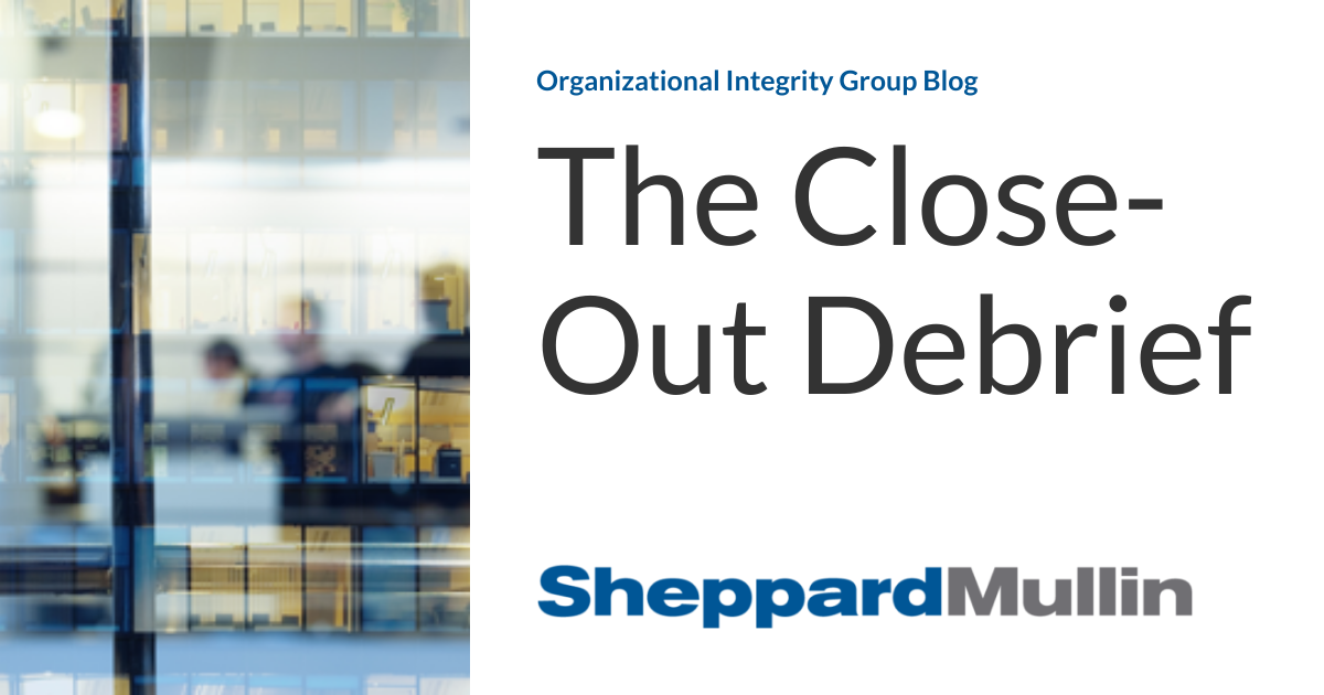 The Close-Out Debrief | Organizational Integrity Group Blog