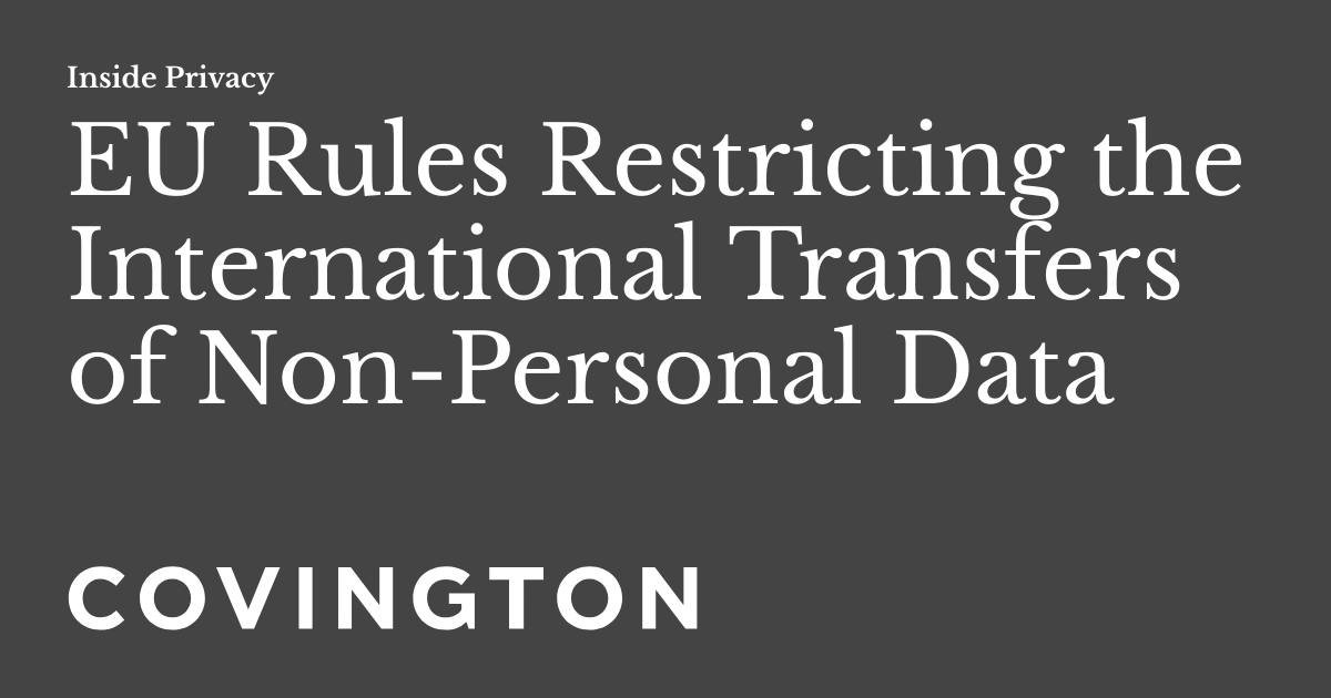 EU Rules Restricting the International Transfers of Non-Personal Data ...