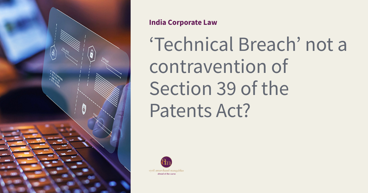 ‘Technical Breach’ not a contravention of Section 39 of the Patents Act ...