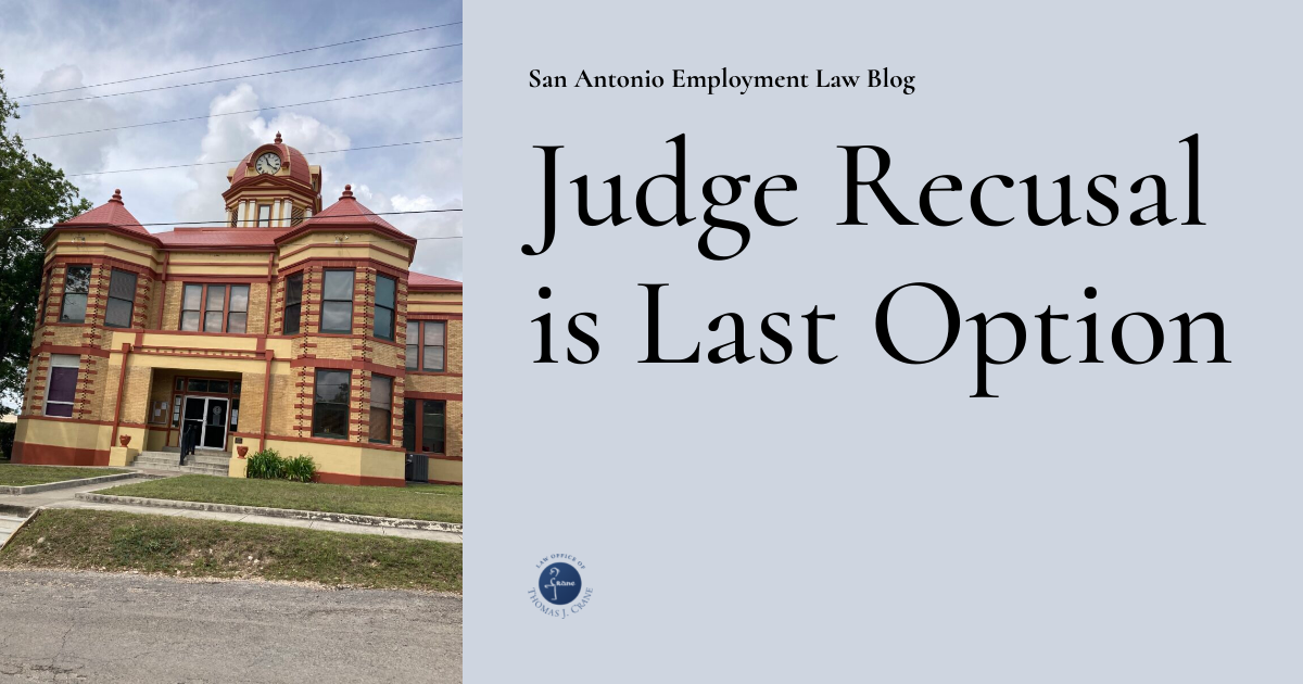 Judge Recusal is Last Option | San Antonio Employment Law Blog