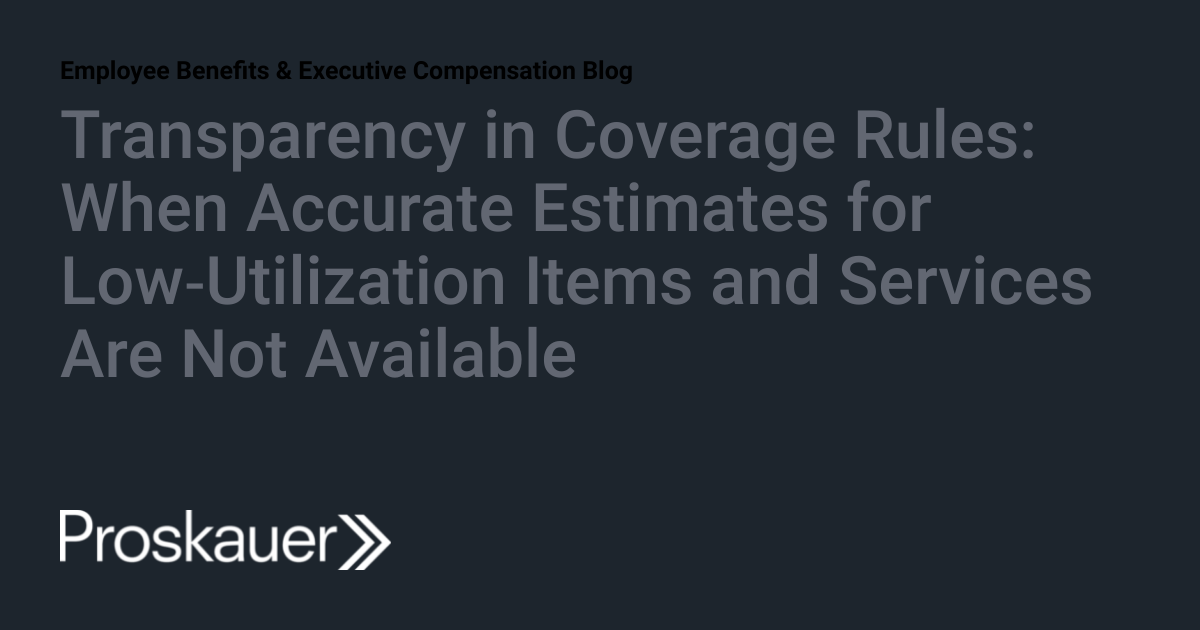 Transparency in Coverage Rules: When Accurate Estimates for Low ...
