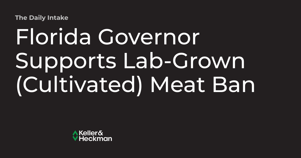 Florida Governor Supports Lab-Grown (Cultivated) Meat Ban | The Daily ...
