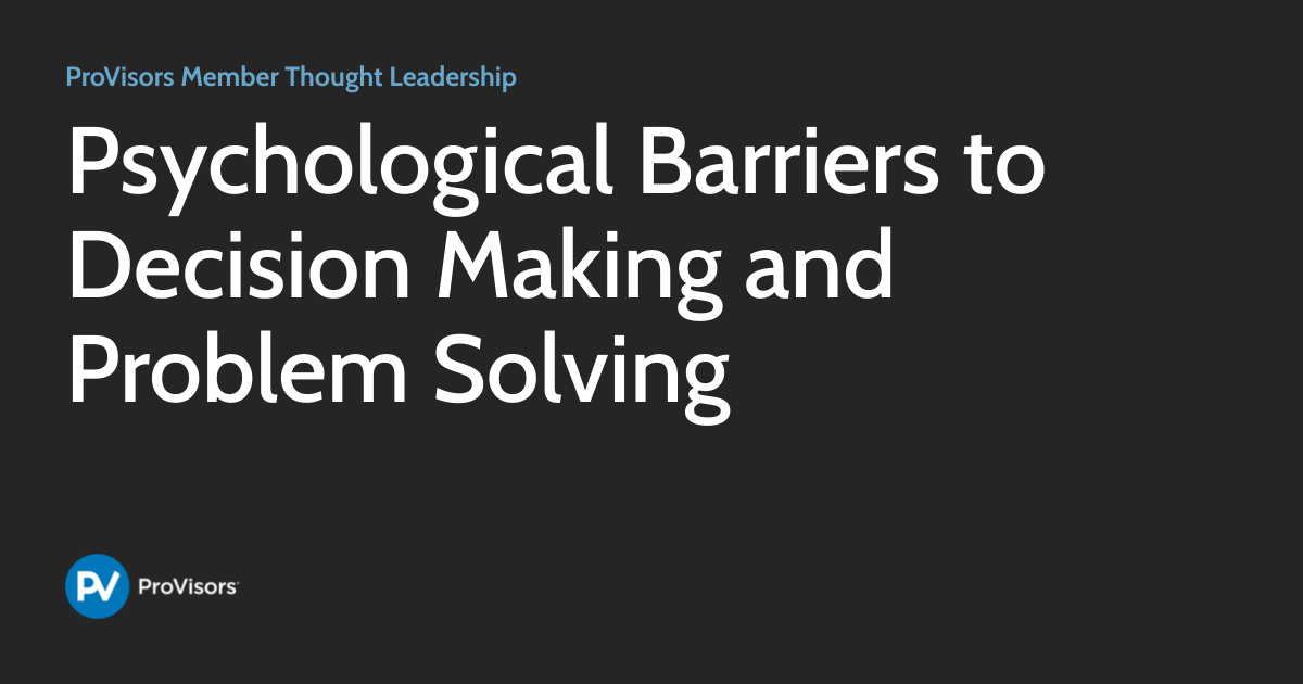 Psychological Barriers to Decision Making and Problem Solving ...