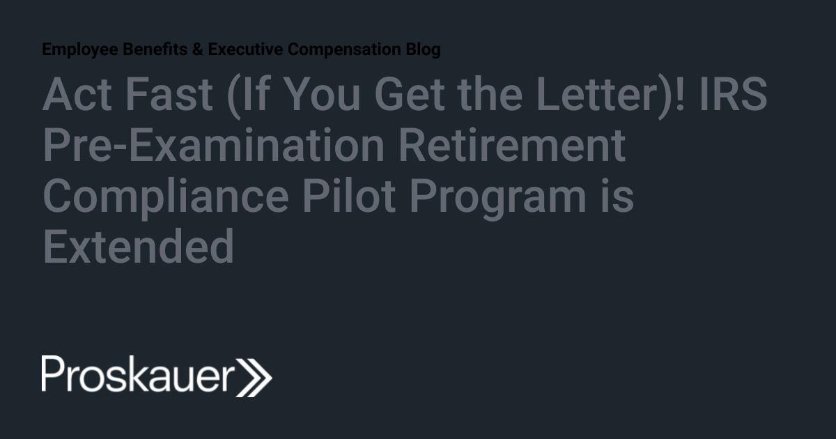 Act Fast (If You Get the Letter)! IRS Pre-Examination Retirement ...