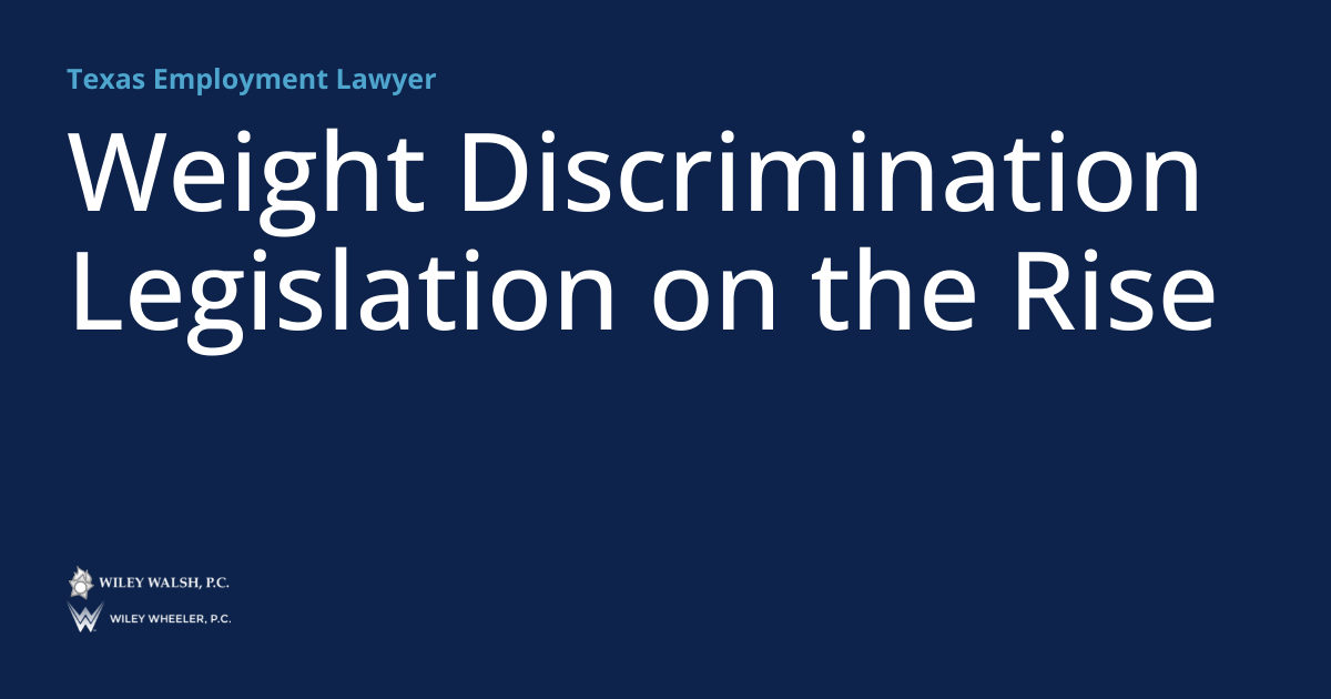 Weight Discrimination Legislation on the Rise | Texas Employment Lawyer