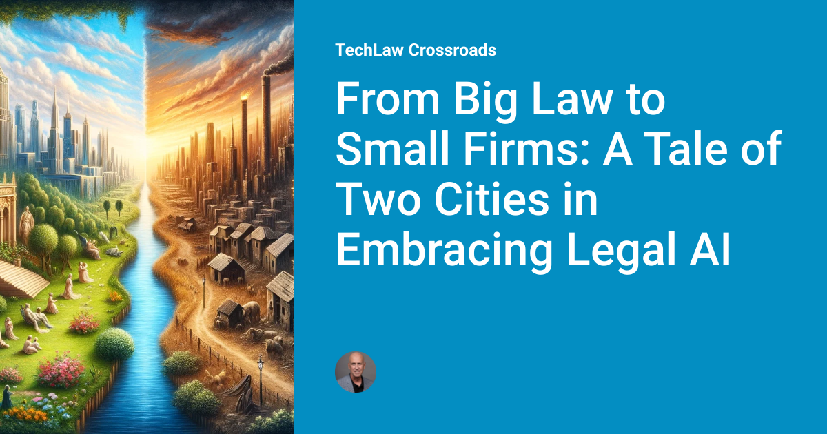 From Big Law to Small Firms: A Tale of Two Cities in Embracing Legal AI ...