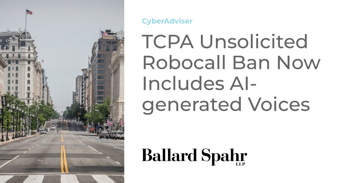 TCPA Unsolicited Robocall Ban Now Includes AI-generated Voices ...