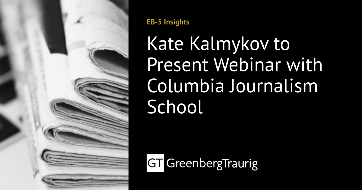 Kate Kalmykov to Present Webinar with Columbia Journalism School | EB-5 ...