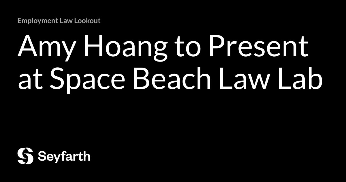 Amy Hoang to Present at Space Beach Law Lab | Employment Law Lookout