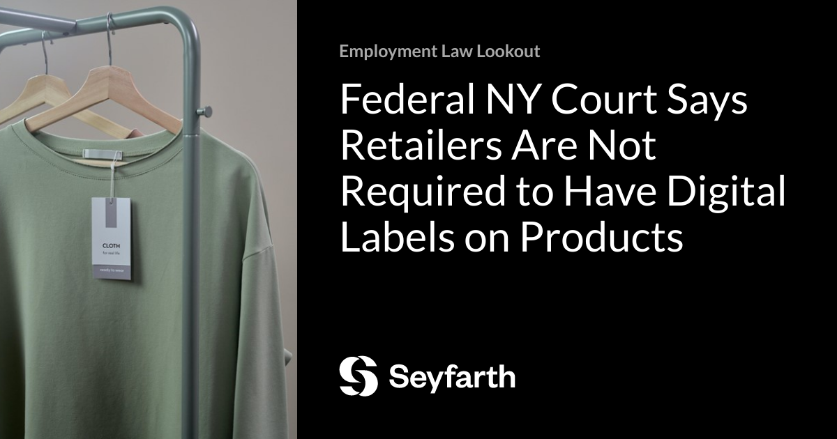 Federal NY Court Says Retailers Are Not Required to Have Digital Labels ...