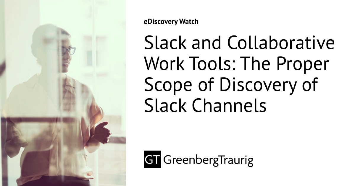 Slack and Collaborative Work Tools: The Proper Scope of Discovery of ...
