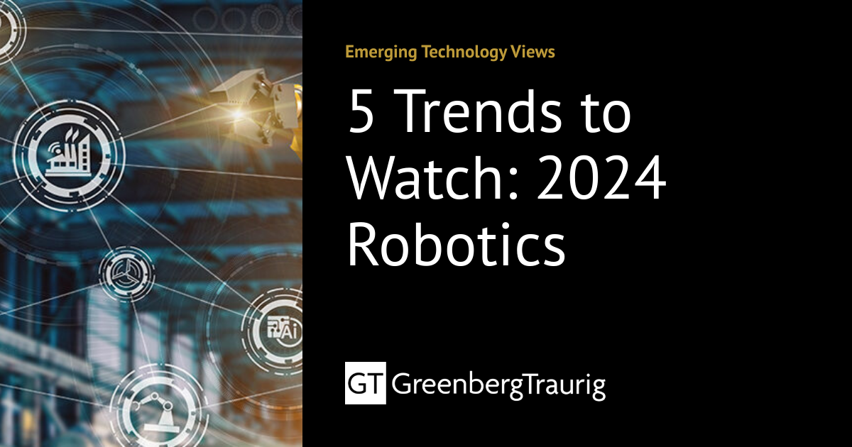 5 Trends to Watch: 2024 Robotics | GT TechVenture Views
