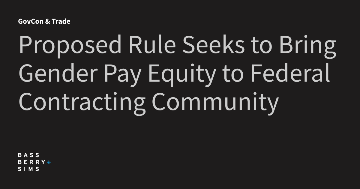 Proposed Rule Seeks to Bring Gender Pay Equity to Federal Contracting ...