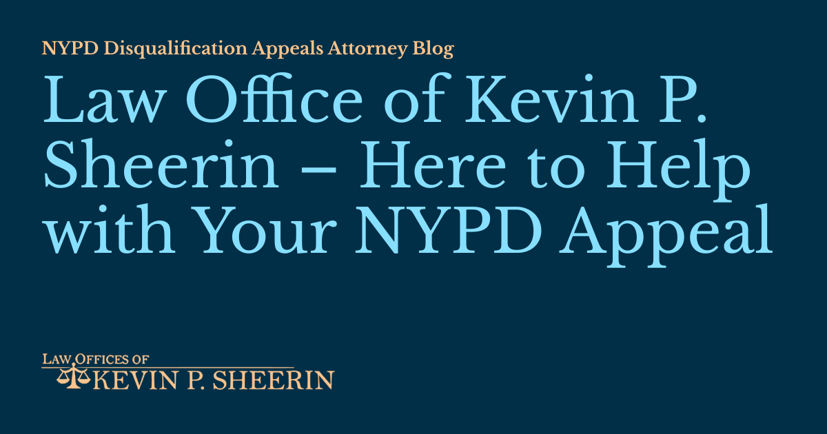 Law Office of Kevin P. Sheerin – Here to Help with Your NYPD Appeal