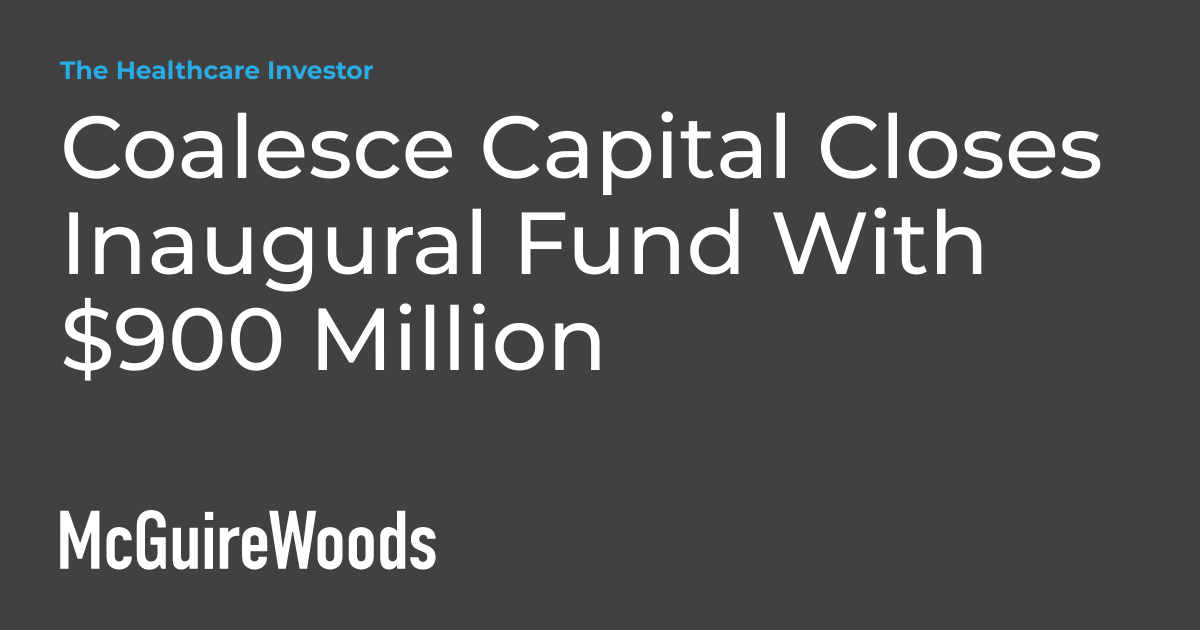 Coalesce Capital Closes Inaugural Fund With $900 Million | The ...