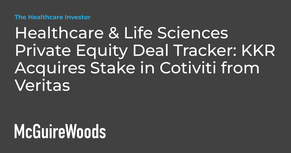 Healthcare & Life Sciences Private Equity Deal Tracker: KKR Acquires ...