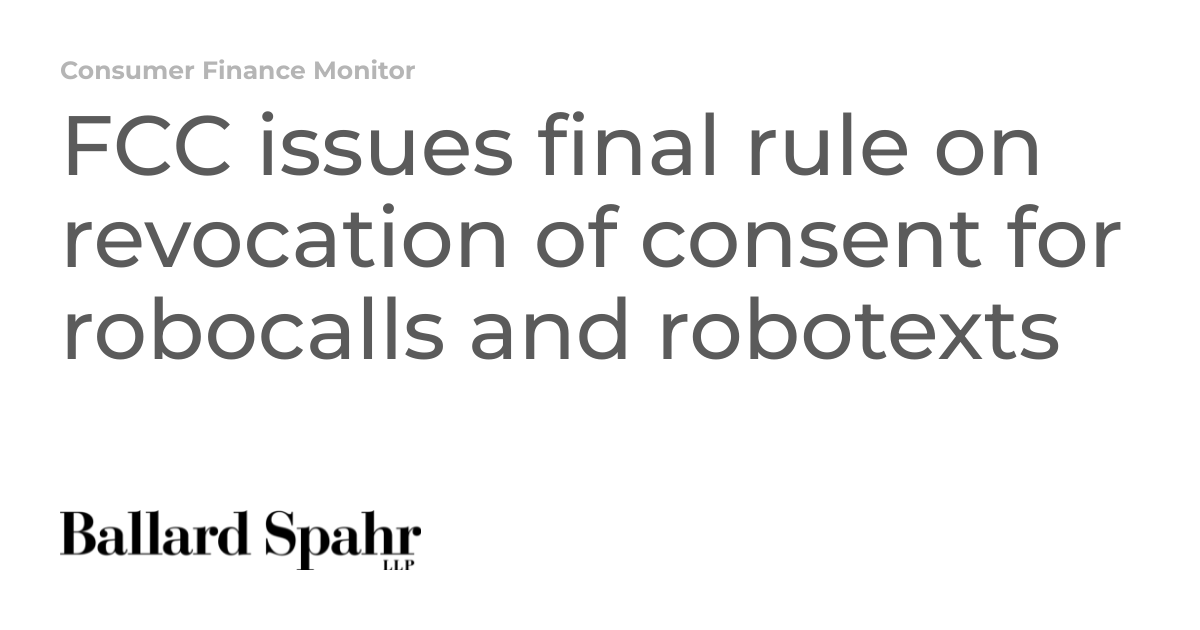 FCC issues final rule on revocation of consent for robocalls and ...