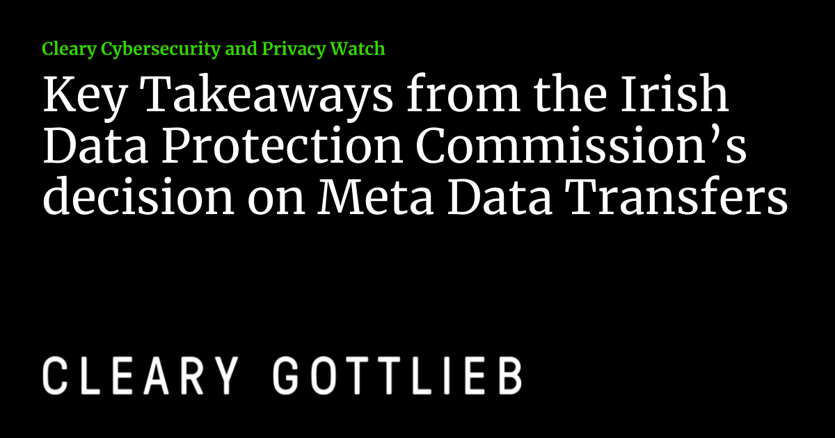 Key Takeaways from the Irish Data Protection Commission’s decision on ...