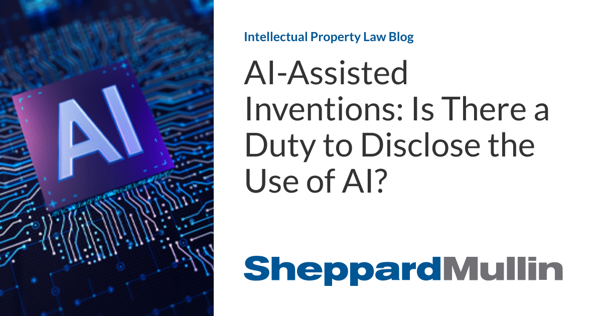 AI-Assisted Inventions: Is There a Duty to Disclose the Use of AI ...