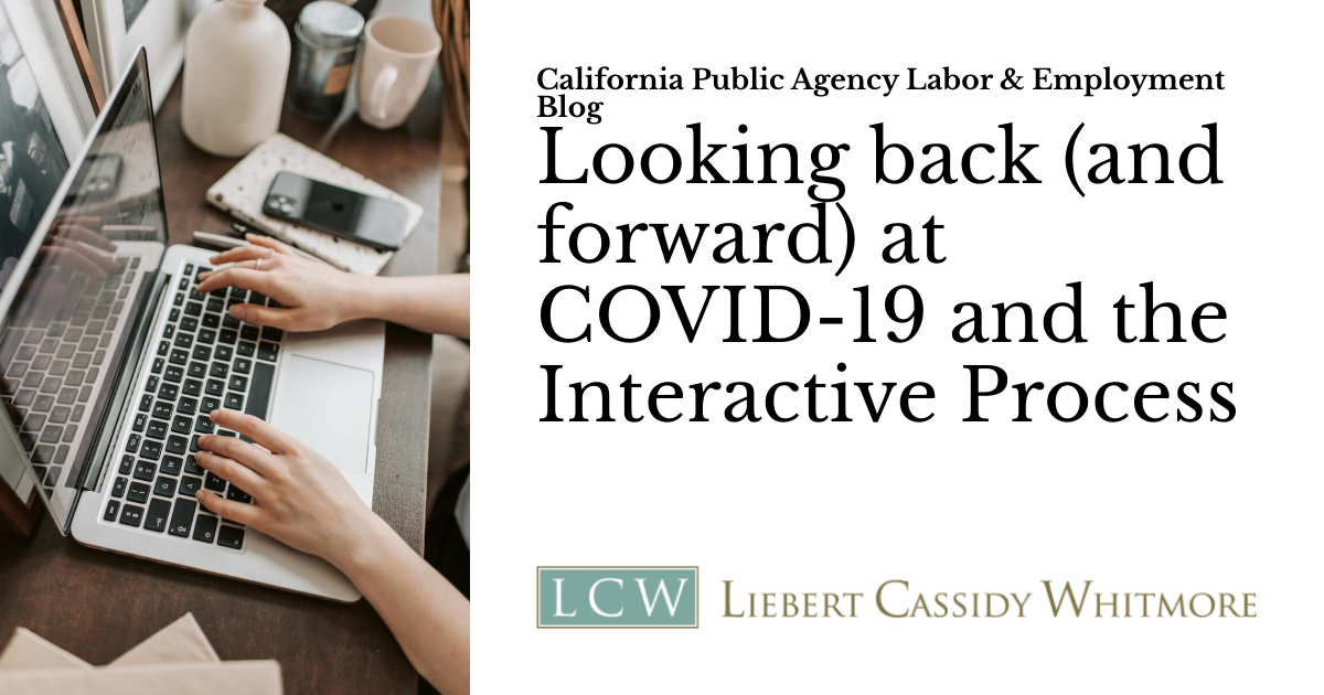 Looking back (and forward) at COVID-19 and the Interactive Process ...