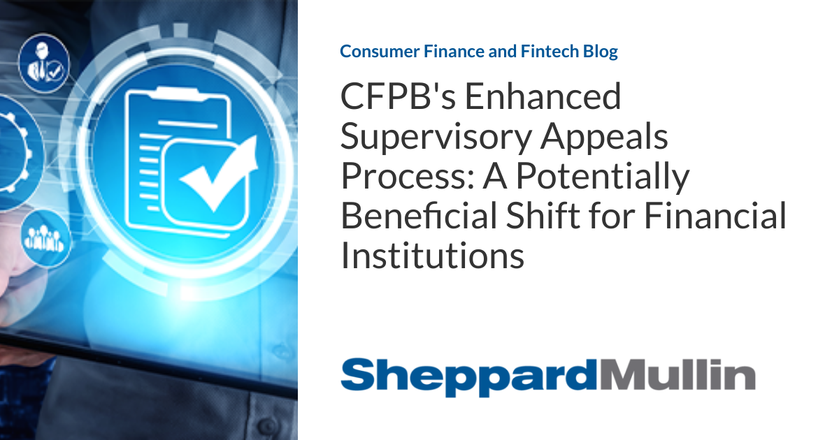 CFPB's Enhanced Supervisory Appeals Process: A Potentially Beneficial ...