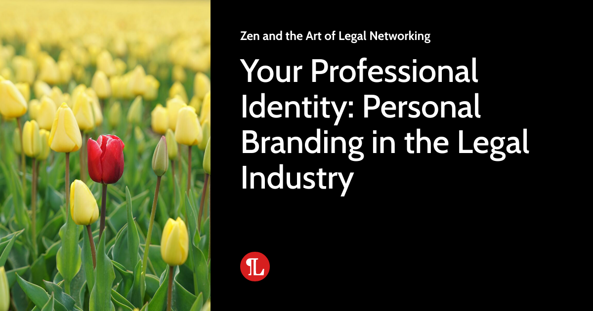 Your Professional Identity: Personal Branding in the Legal Industry ...