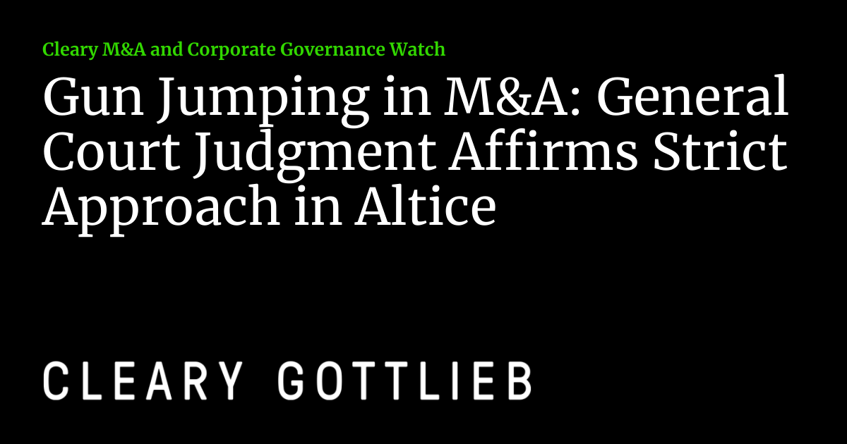 Gun Jumping in M&A: General Court Judgment Affirms Strict Approach in ...