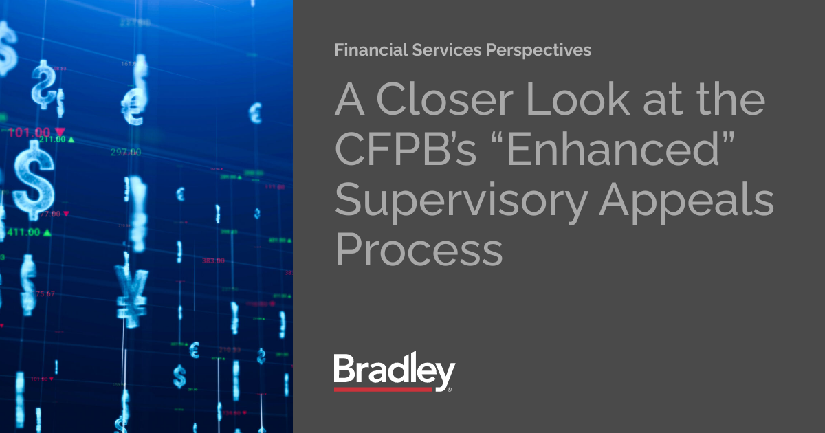 A Closer Look at the CFPB’s “Enhanced” Supervisory Appeals Process ...