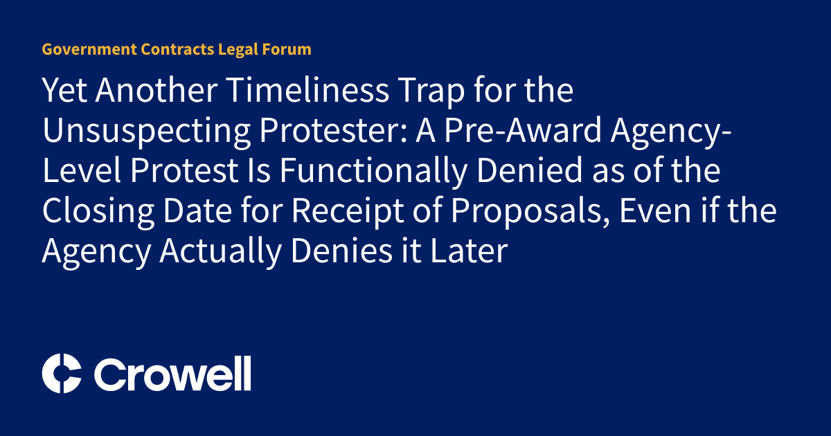 Yet Another Timeliness Trap for the Unsuspecting Protester: A Pre-Award ...