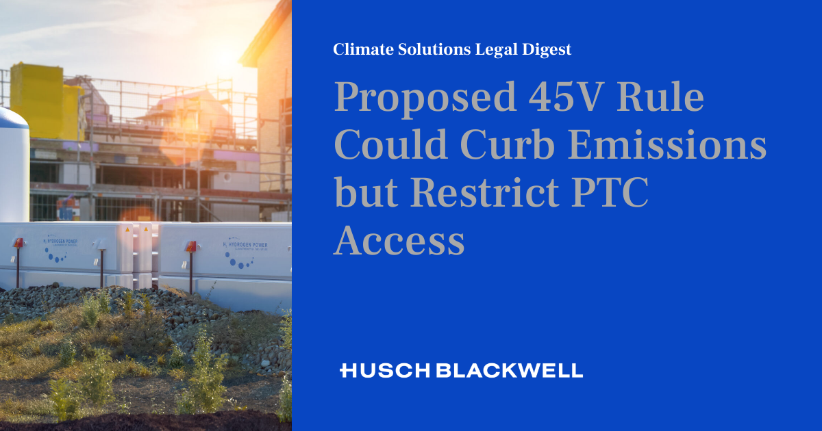Proposed 45V Rule Could Curb Emissions but Restrict PTC Access ...