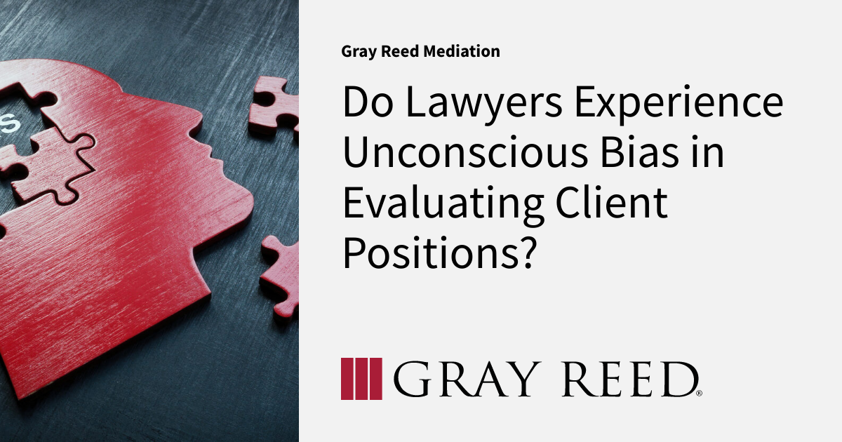 Do Lawyers Experience Unconscious Bias in Evaluating Client Positions ...