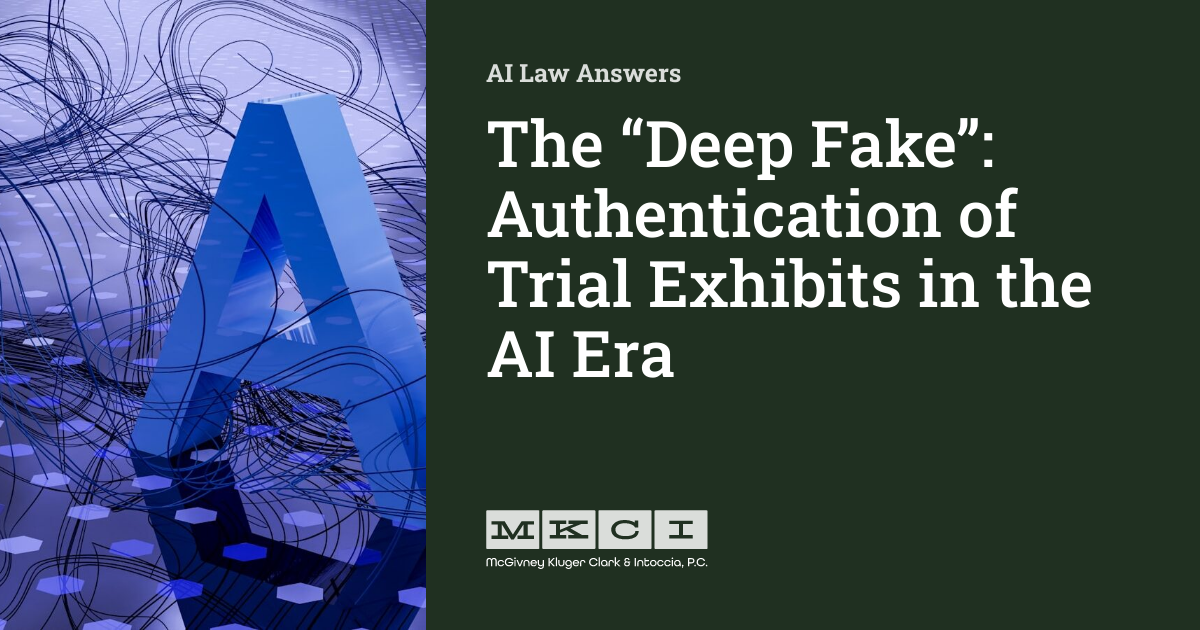 The “Deep Fake”: Authentication of Trial Exhibits in the AI Era | AI ...