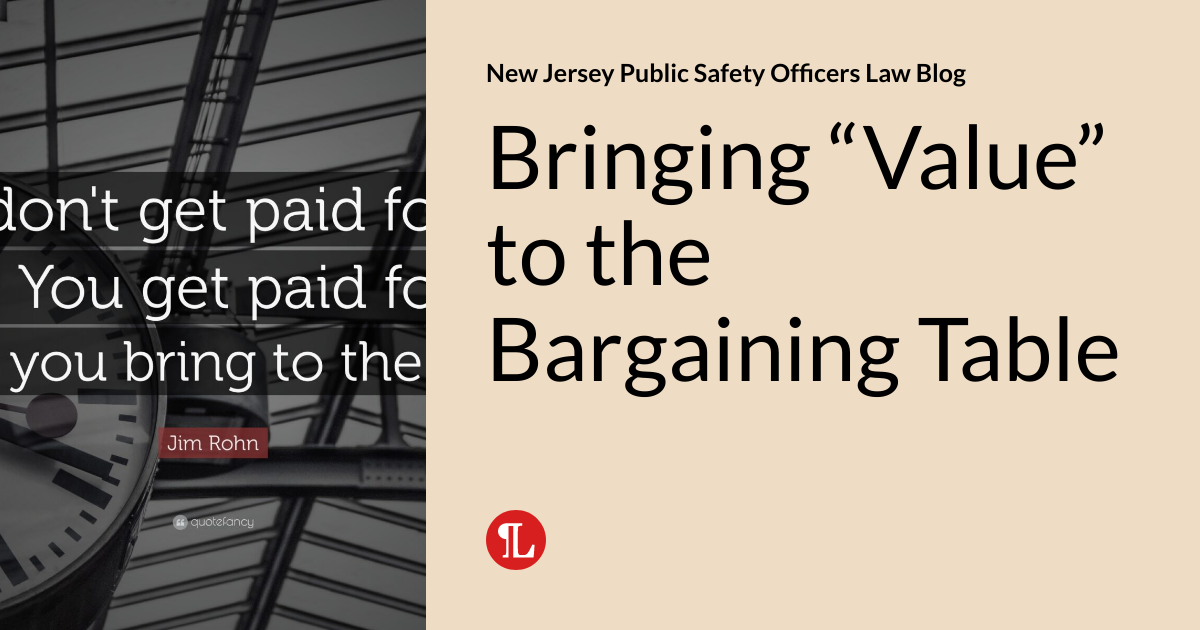 Bringing “Value” to the Bargaining Table | New Jersey Public Safety ...