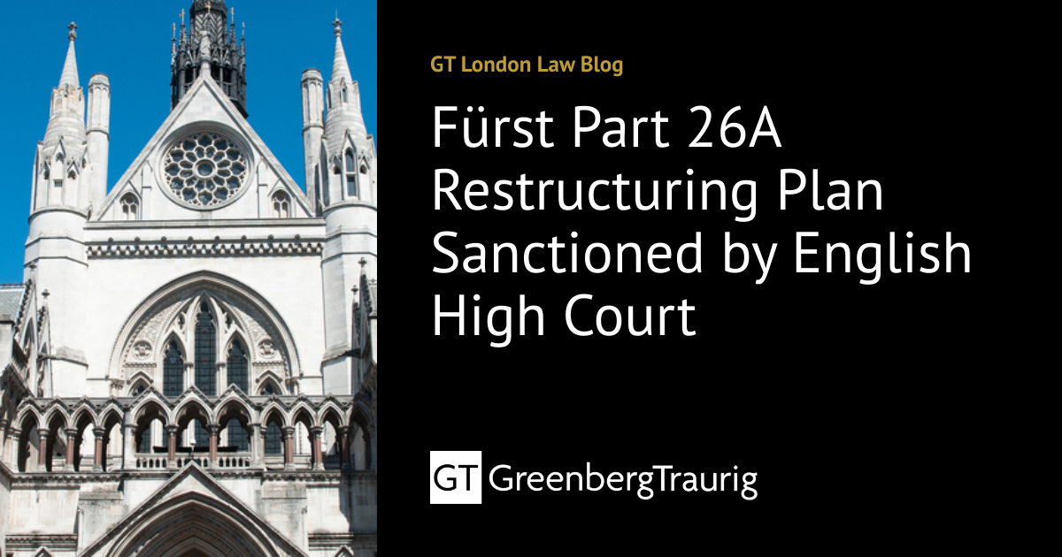 Fürst Part 26A Restructuring Plan Sanctioned by English High Court | GT ...