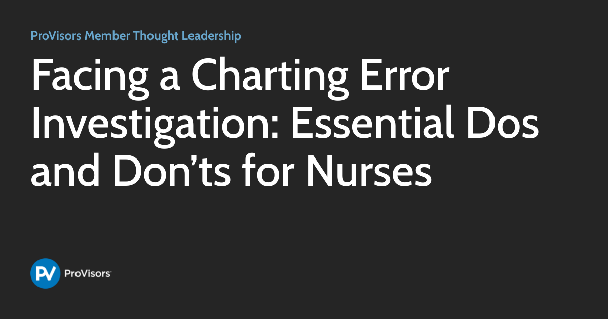 Facing a Charting Error Investigation: Essential Dos and Don’ts for ...