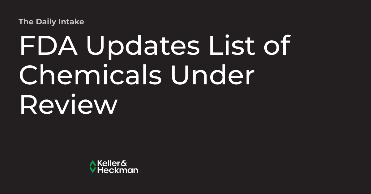 FDA Updates List of Chemicals Under Review | The Daily Intake