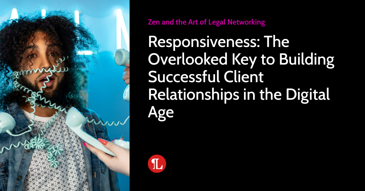 Responsiveness: The Overlooked Key to Building Successful Client ...