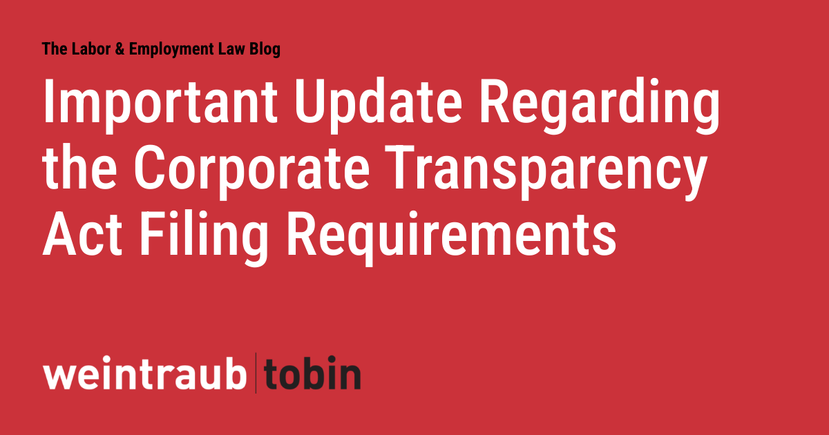 Important Update Regarding the Corporate Transparency Act Filing Requirements | The Labor ...