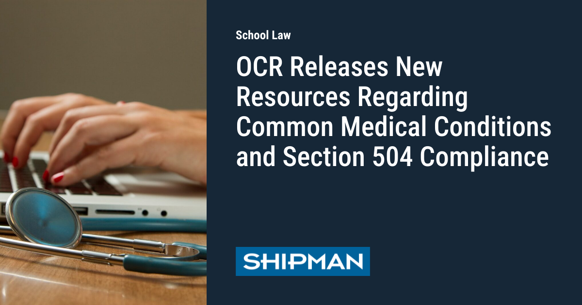 OCR Releases New Resources Regarding Common Medical Conditions and Section 504 Compliance ...