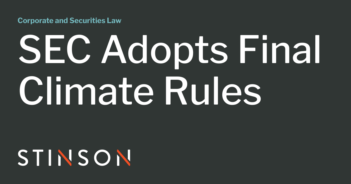SEC Adopts Final Climate Rules | Corporate and Securities Law