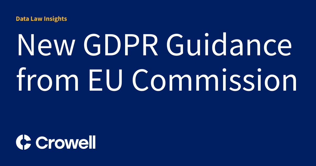 New GDPR Guidance from EU Commission | Data Law Insights